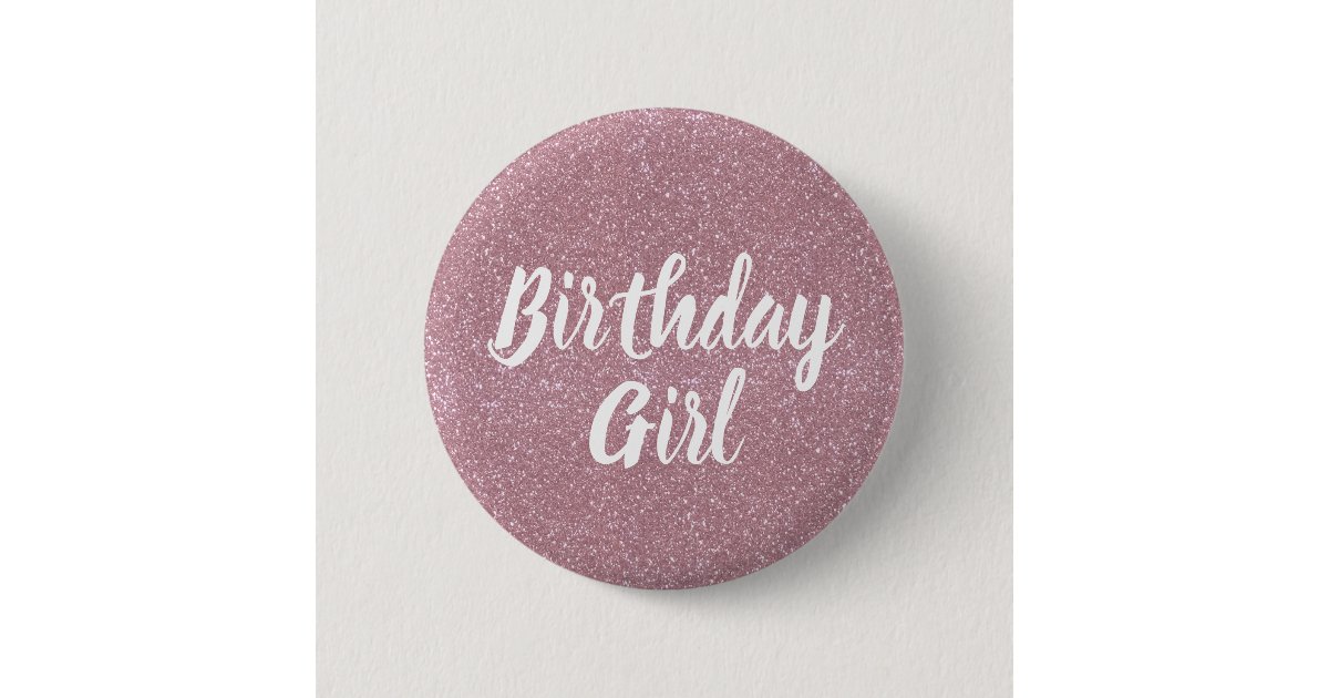 Pink Glitter Birthday Girl Button | Zazzle