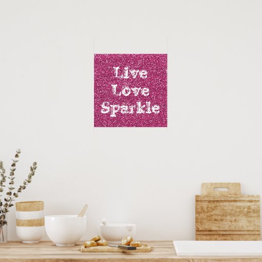 Pink Glitter Live Love Sparkle Poster Print | Zazzle