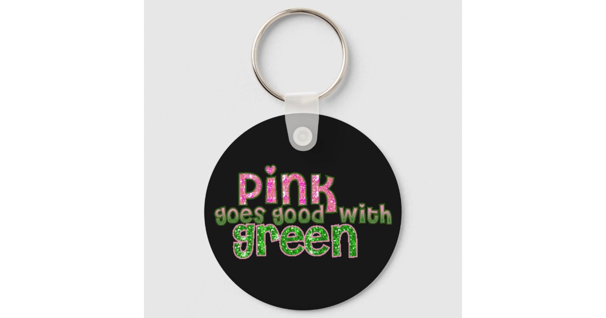Pink Goes With Green Keychain | Zazzle