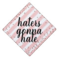 Pink & Gold Haters Gonna Hate Graduation Topper | Zazzle