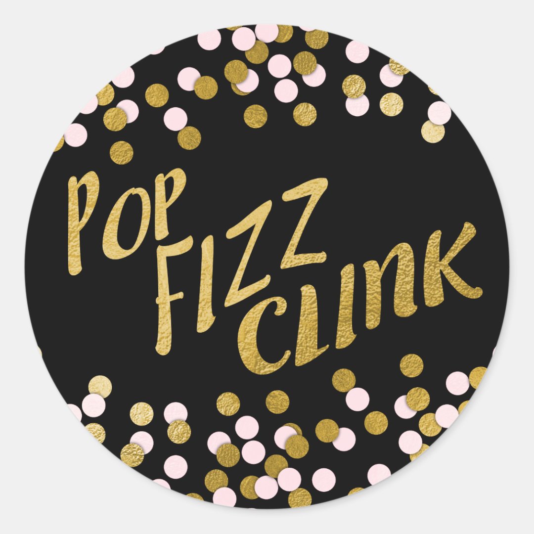 Pink | Gold Pop Fizz Clink Celebration Classic Round Sticker | Zazzle