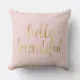 Pink Gold Watercolor Hello Beautiful Throw Pillow | Zazzle