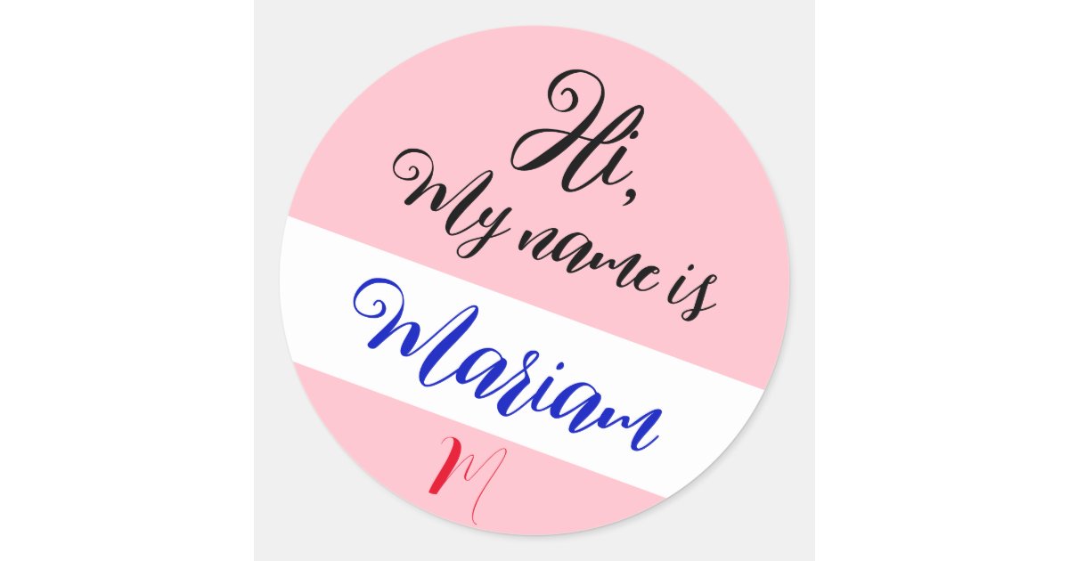 Pink (Initial Letter & Name) Hi, My Name is Classic Round Sticker | Zazzle