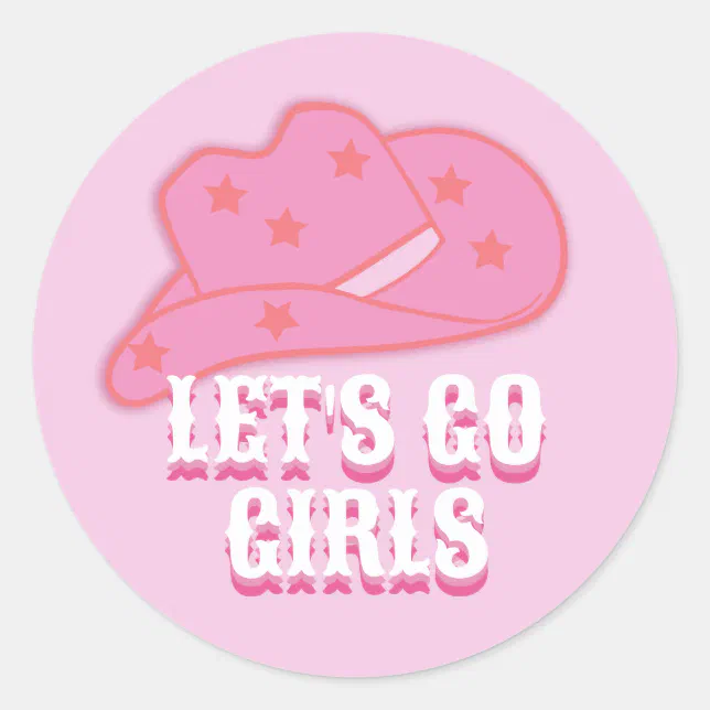 Pink Let's Go Girls Cowboy Hat Rodeo Classic Round Sticker | Zazzle