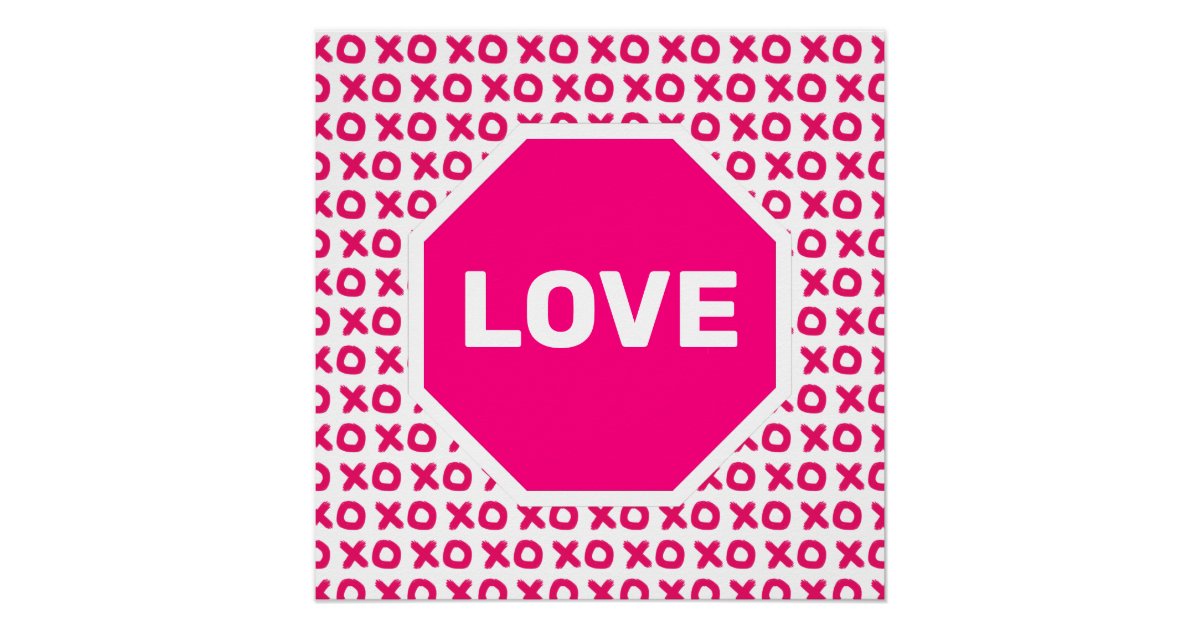 Pink Love Stop Sign Poster | Zazzle