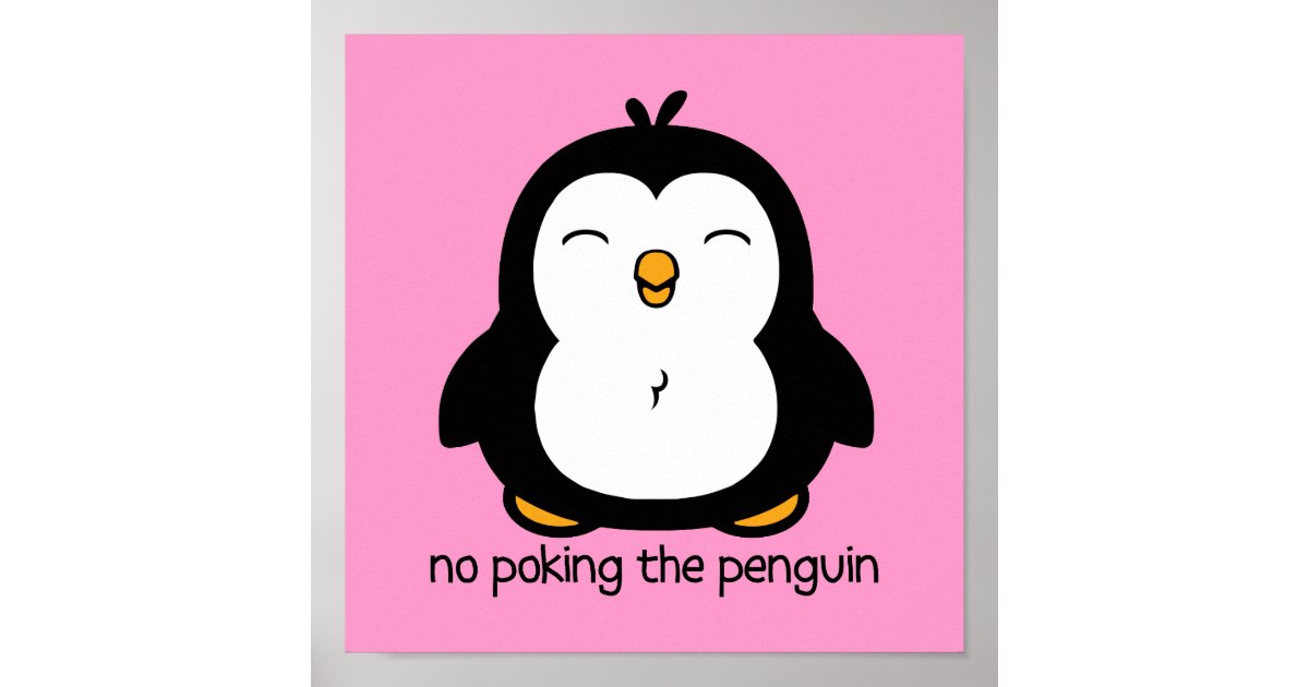 Pink No Poking The Penguin Poster | Zazzle