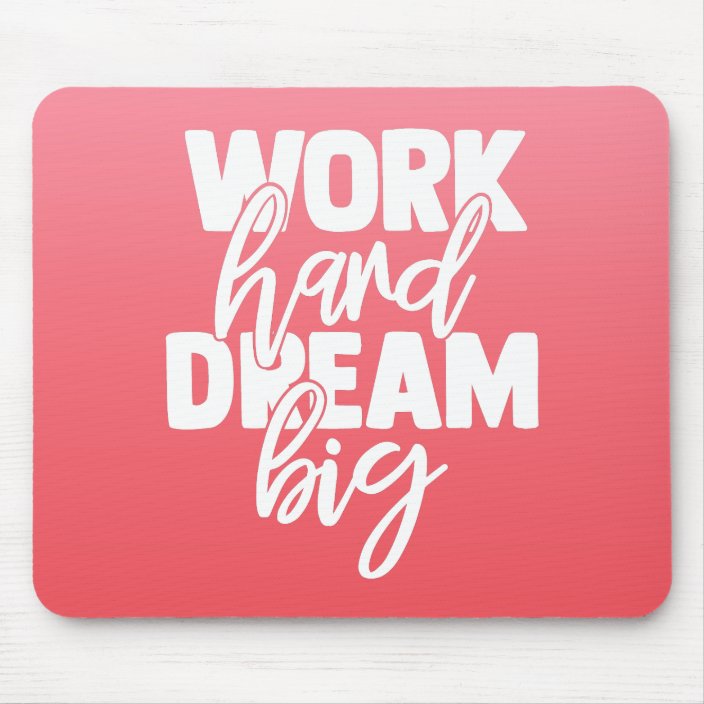 Pink Ombre Work Hard Dream Big Mousepad | Zazzle.com