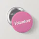 Pink Pin-back Volunteer Buttons | Zazzle