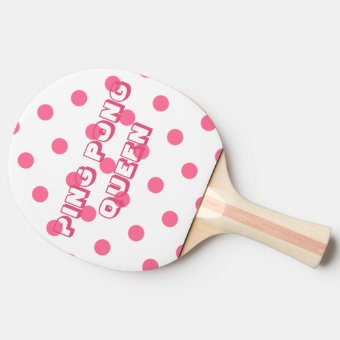 Pink Polkadots | PING PONG QUEEN Ping-Pong Paddle | Zazzle