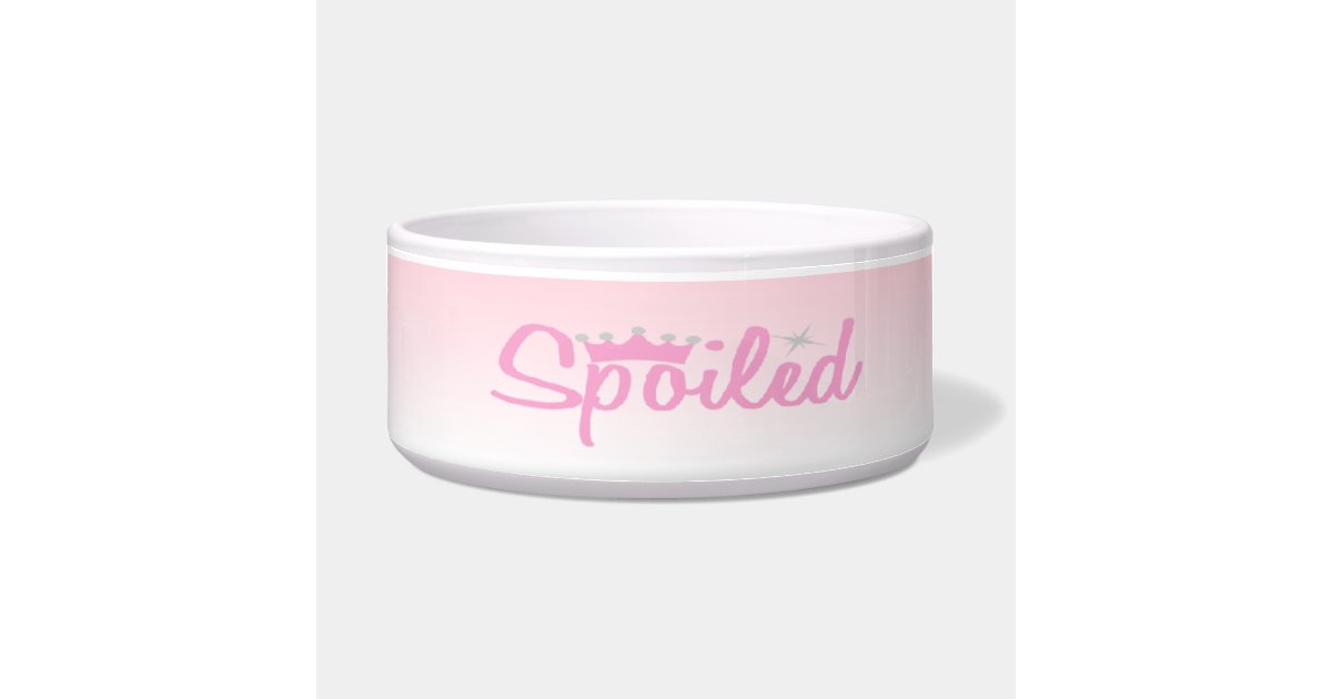 Pink Princess Spoiled Dog Bowl | Zazzle