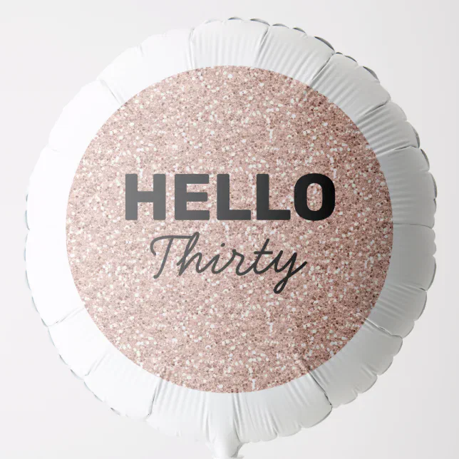 Pink Rose Gold Hello Thirty 30th Birthday Balloon | Zazzle