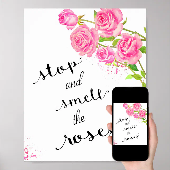 Pink rose quote, stop and smell the roses poster | Zazzle