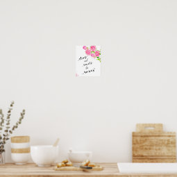 Pink rose quote, stop and smell the roses poster | Zazzle