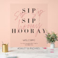 Pink Sip Sip Hooray Engagement Party Welcome Acrylic Sign | Zazzle