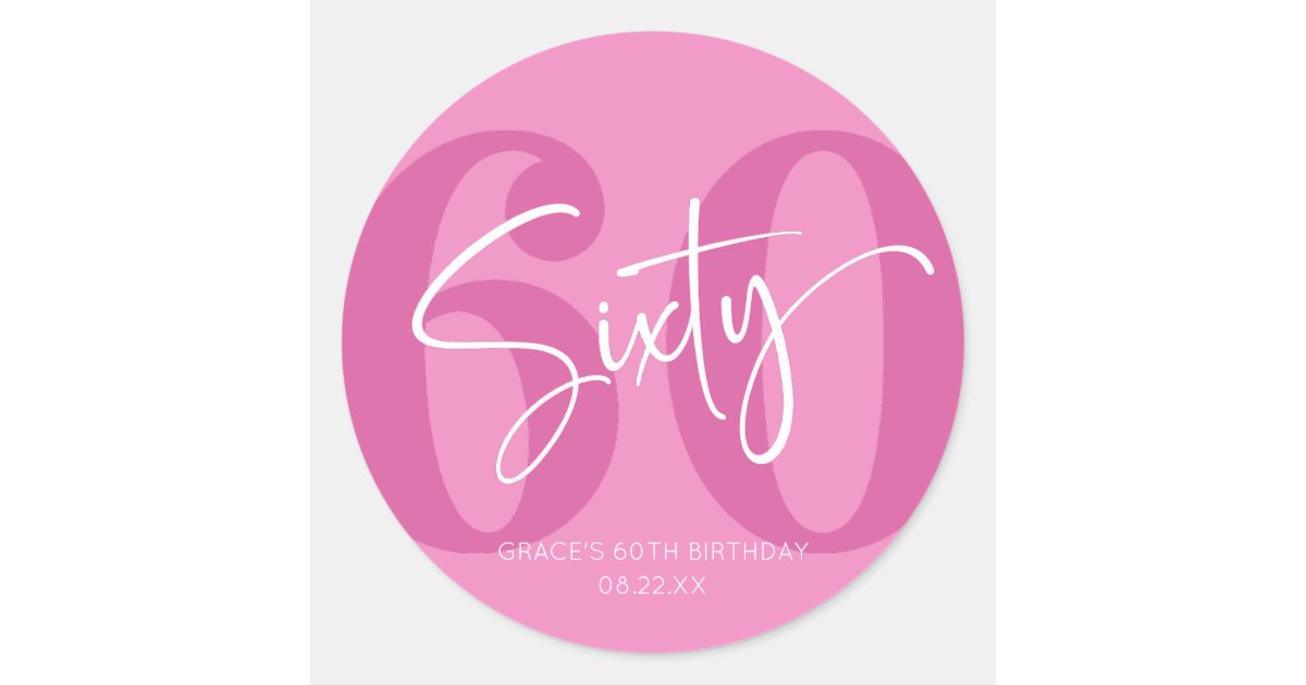 Pink Sixty 60th Sixtieth Birthday Party Favor Classic Round Sticker ...