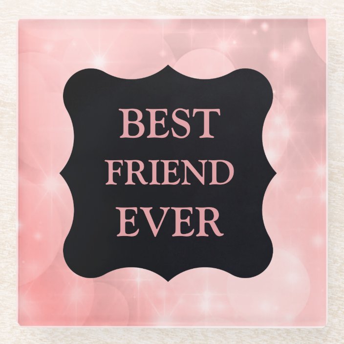Pink sparkly Best FRIEND Ever! design Glass Coaster | Zazzle.com