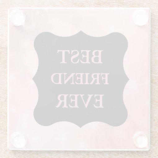 Pink sparkly Best FRIEND Ever! design Glass Coaster | Zazzle