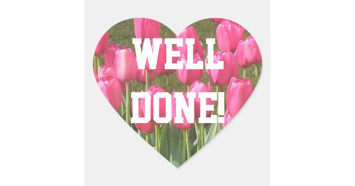 Pink Tulip Well Done Heart Shaped Stickers | Zazzle