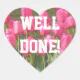 Pink Tulip Well Done Heart Shaped Stickers | Zazzle