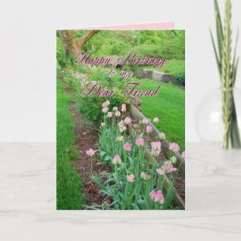 Pink Tulips Dear Friend Happy Birthday Card | Zazzle