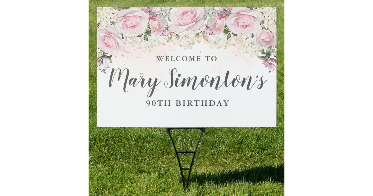 Pink White Floral 90th Birthday Party Welcome Yard Sign | Zazzle