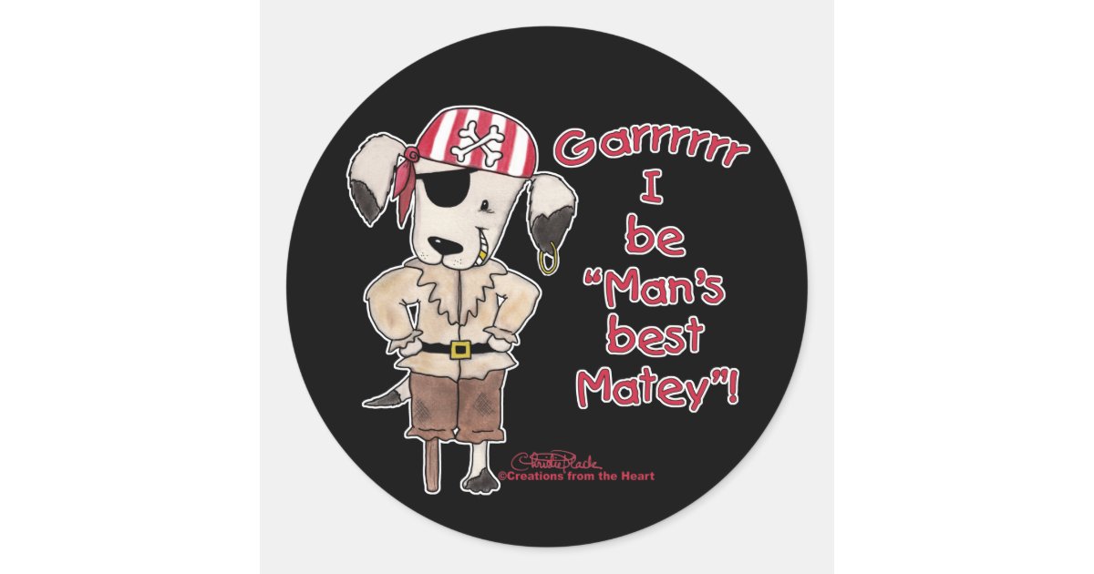 Pirate Dog "Mans Best Matey!" Classic Round Sticker | Zazzle