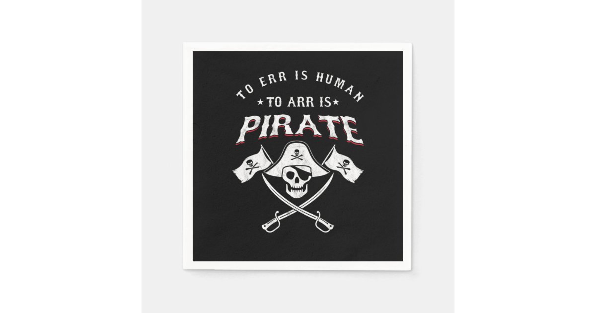 Pirate Fan To Err Is Human To Arr Is Pirate Pirate Napkins | Zazzle