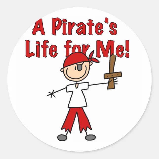Pirate's Life for Me Tshirts and Gifts Classic Round Sticker | Zazzle