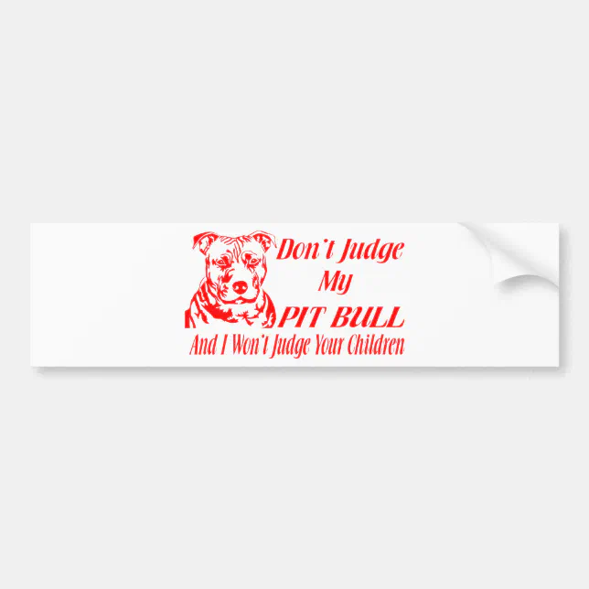PITBULL DON'T JUDGE BUMPER STICKER | Zazzle