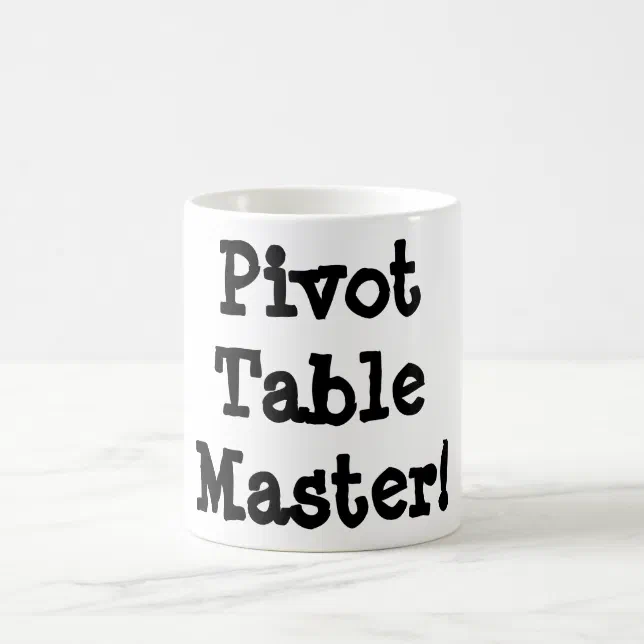Pivot Table Master Mug! Coffee Mug | Zazzle