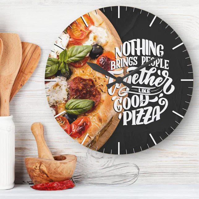Pizza brings people together motivational kitchen large clock | Zazzle