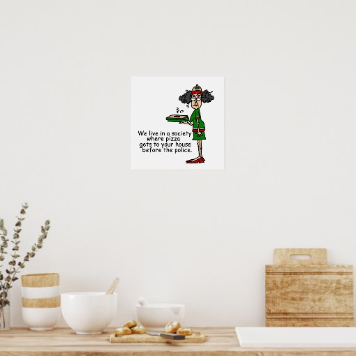 Pizza Delivery Humor Poster | Zazzle