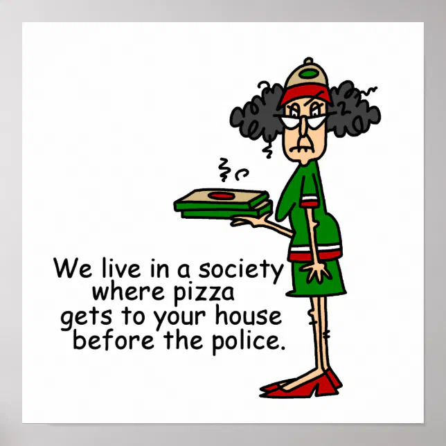 Pizza Delivery Humor Poster | Zazzle