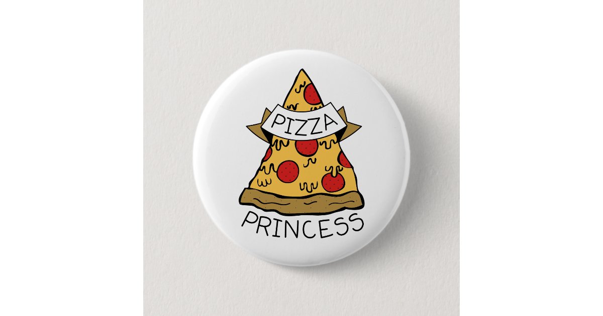 Pizza Princess Pinback Button | Zazzle