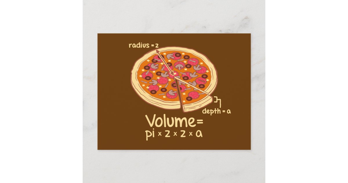 Pizza Volume Mathematical Formula = Pi*z*z*a Postcard | Zazzle