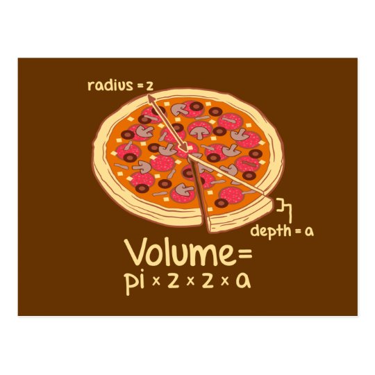 Pizza Volume Mathematical Formula = Pi*z*z*a Postcard | Zazzle.com