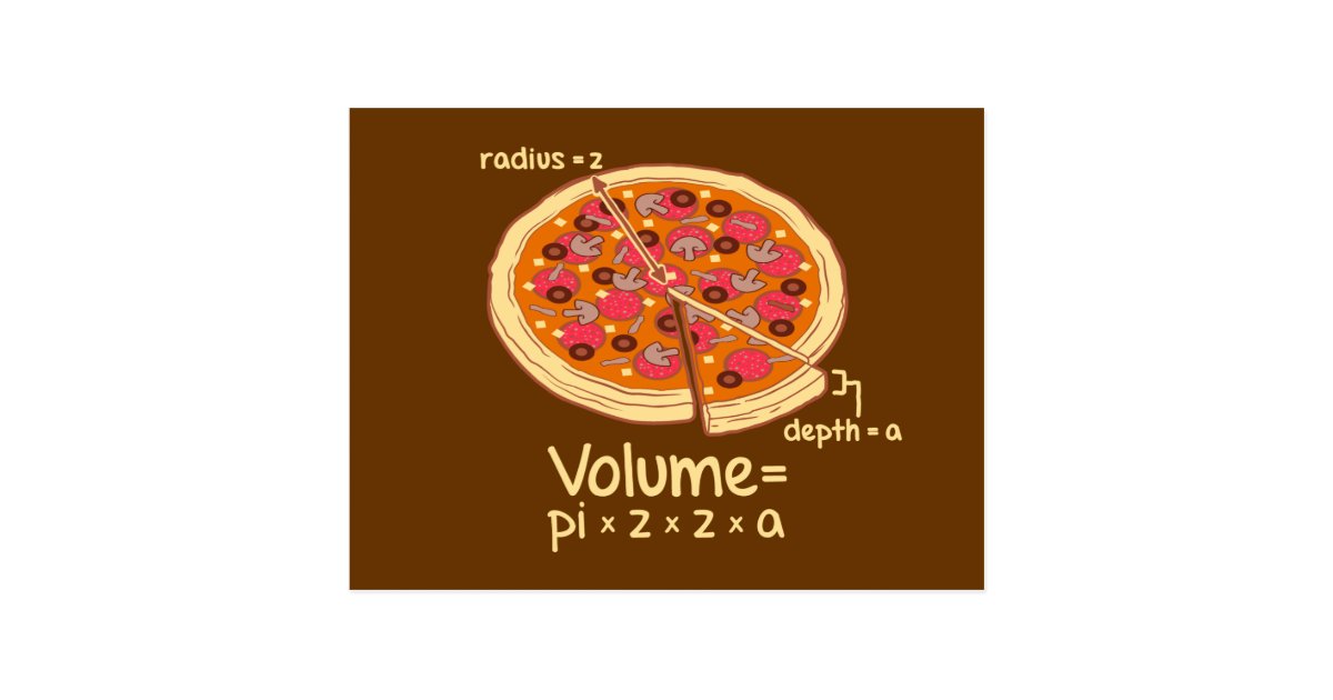 Pizza Volume Mathematical Formula = Pi*z*z*a Postcard | Zazzle.com