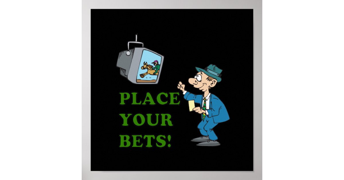 Place Your Bets Poster | Zazzle