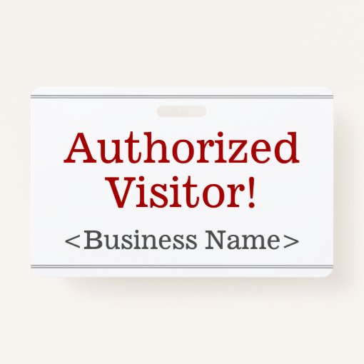 Plain "Authorized Visitor!" Badge | Zazzle