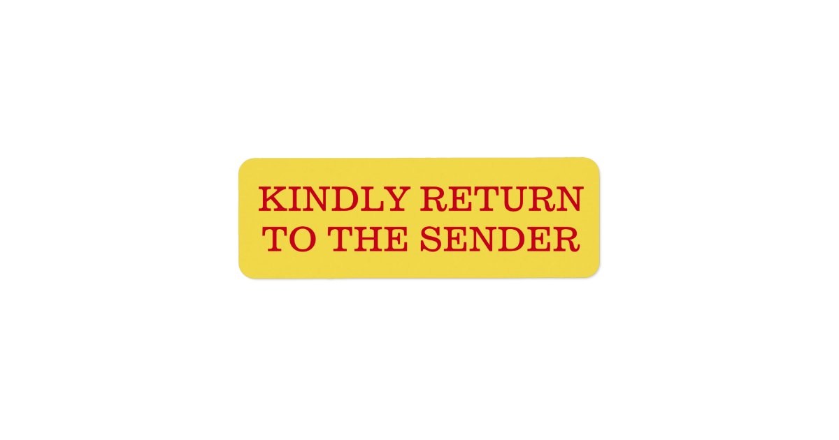 Plain "KINDLY RETURN TO THE SENDER" Label | Zazzle