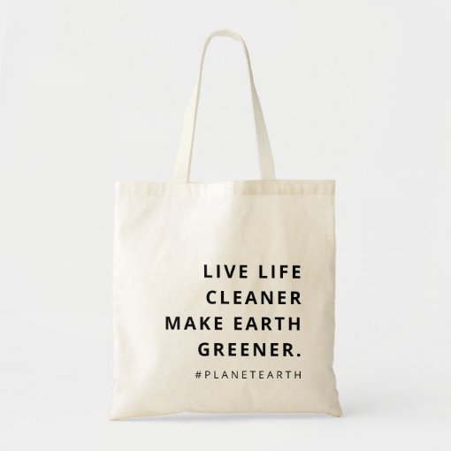 Planet Earth Live Life Cleaner Make Earth Greener Tote Bag | Zazzle