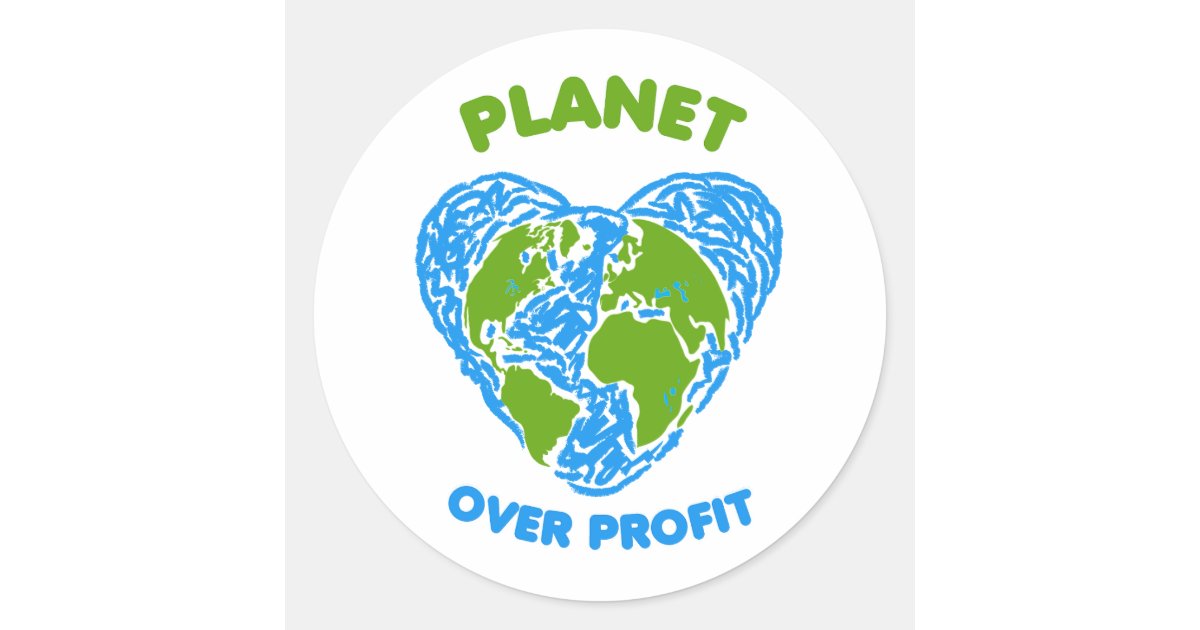 Planet over Profit Classic Round Sticker | Zazzle