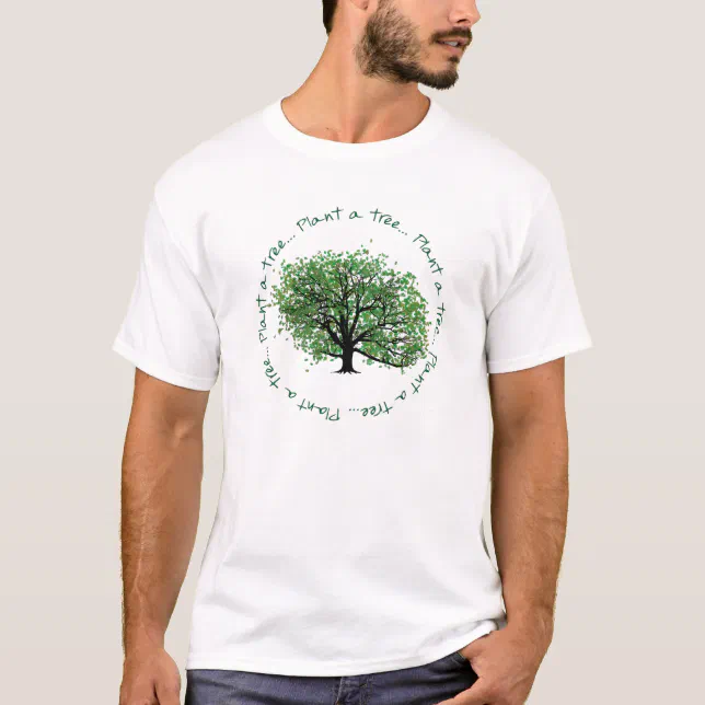 Plant a tree! T-Shirt | Zazzle