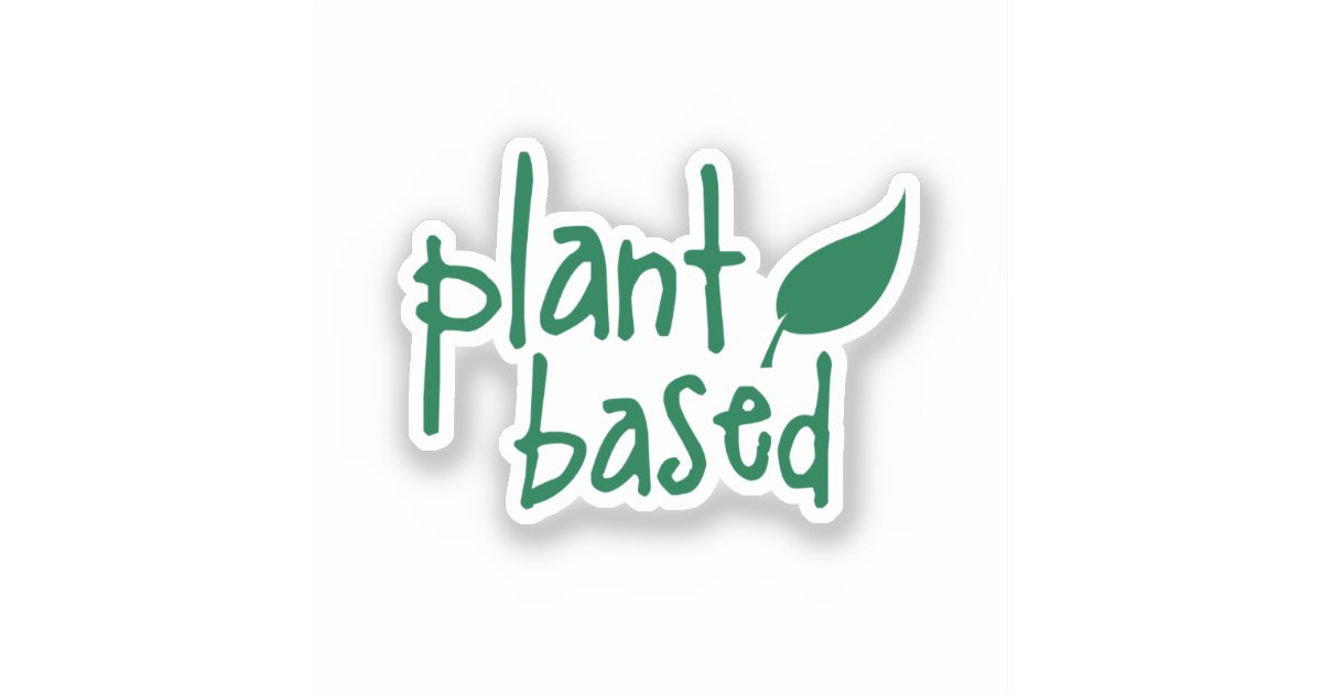 Plant Based with leaf design Sticker | Zazzle