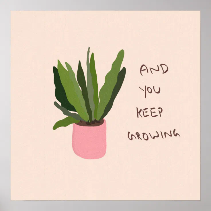 Plant Illustration- Motivational Quote Poster | Zazzle