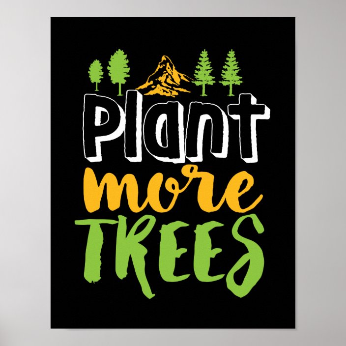 Plant More Trees Inspirational Earth Day Quote Poster | Zazzle.com