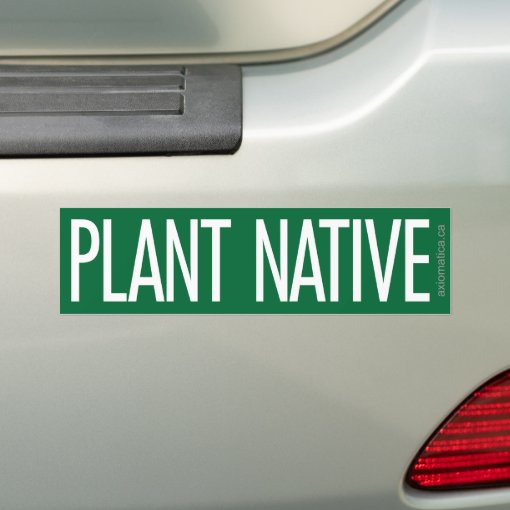 PLANT NATIVE (G) BUMPER STICKER | Zazzle