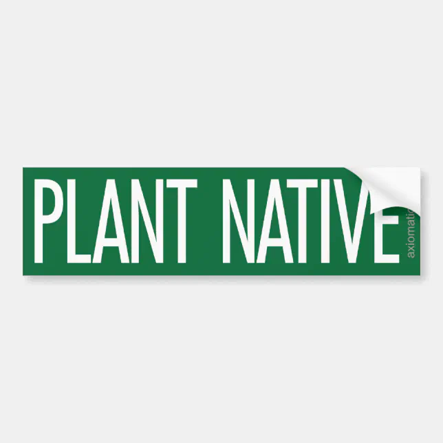 PLANT NATIVE (G) BUMPER STICKER | Zazzle