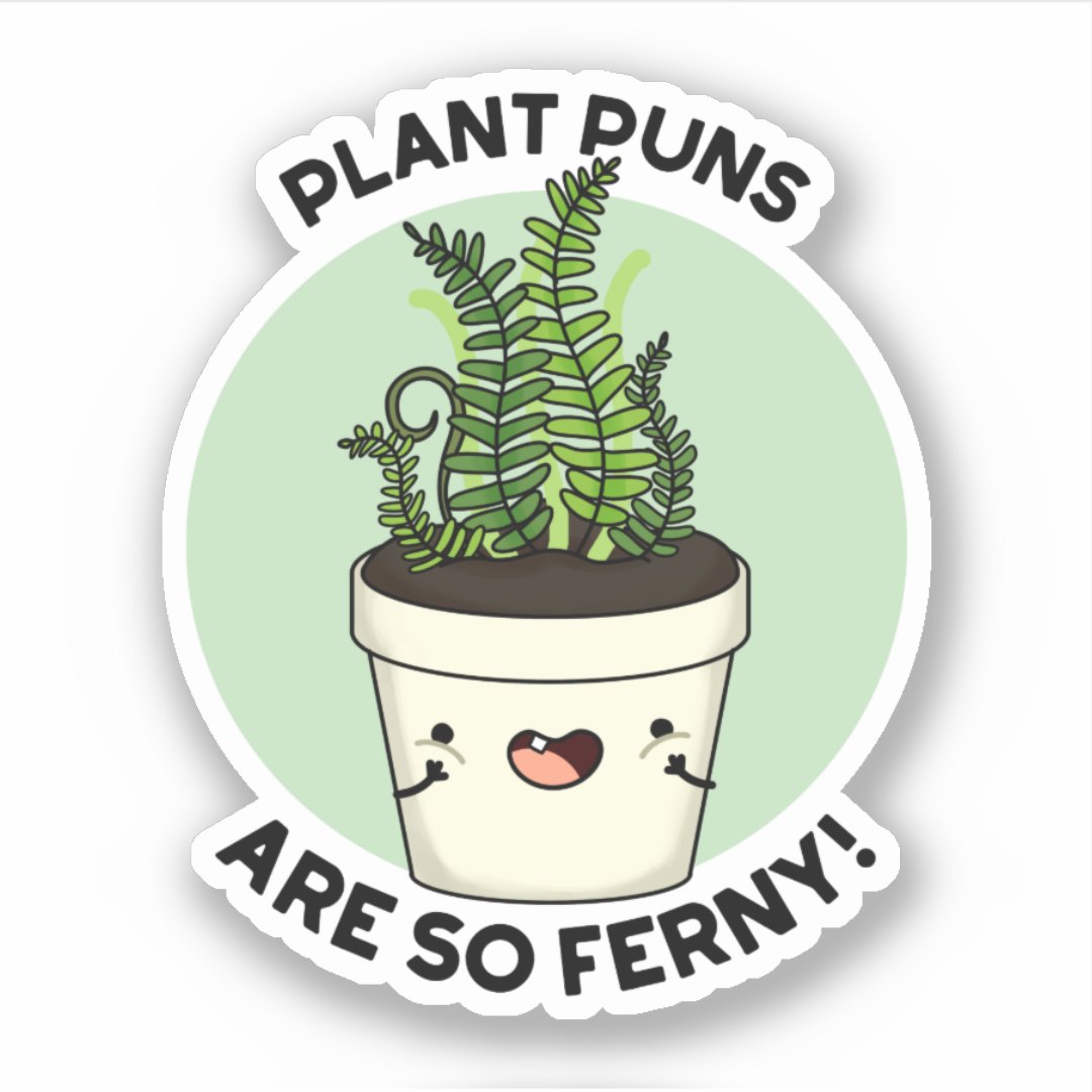 Plant Puns Are So Ferny Funny Fern Pun Sticker | Zazzle