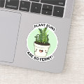 Plant Puns Are So Ferny Funny Fern Pun Sticker | Zazzle